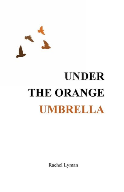 Under the Orange Umbrella by Rachel Lyman, Paperback | Barnes & Noble®