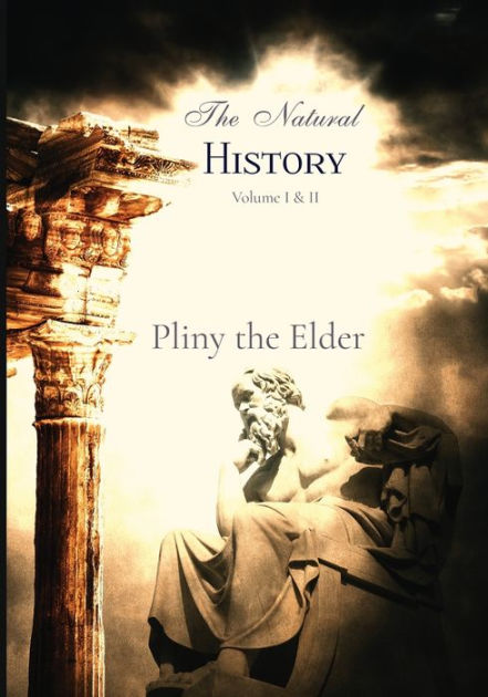 The Natural History of Pliny: Volume I & II: by Pliny the Elder ...