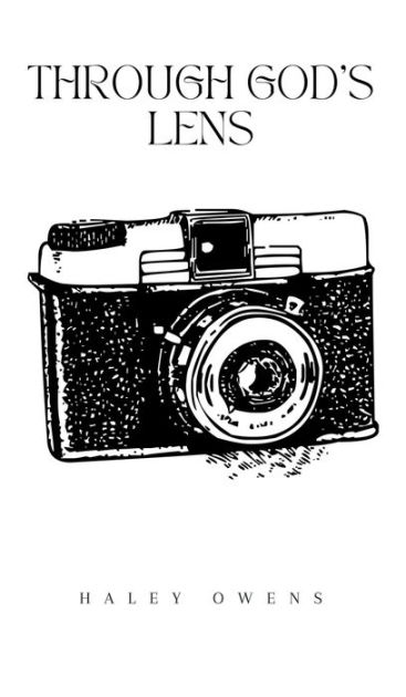 Through God's Lens by Haley Owens, Hardcover | Barnes & Noble®
