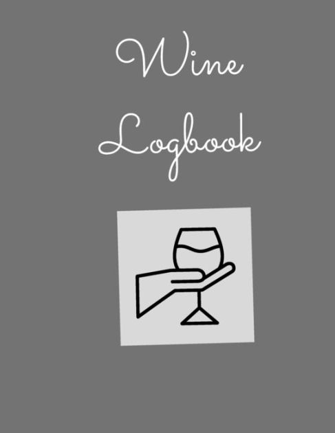 Wine Logbook: Wine Tasting Journal by Clifton Braddy, Paperback ...