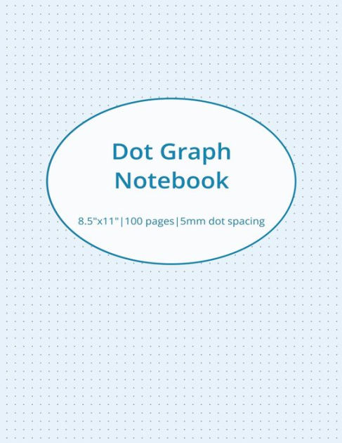 Dot Graph Notebook: Dot Grid paper for Bullet Journaling, Drawing and ...