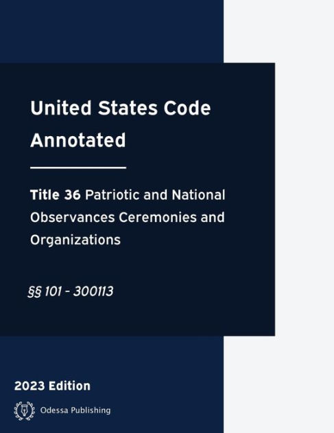 United States Code Annotated 2023 Edition Title 36 Patriotic and ...