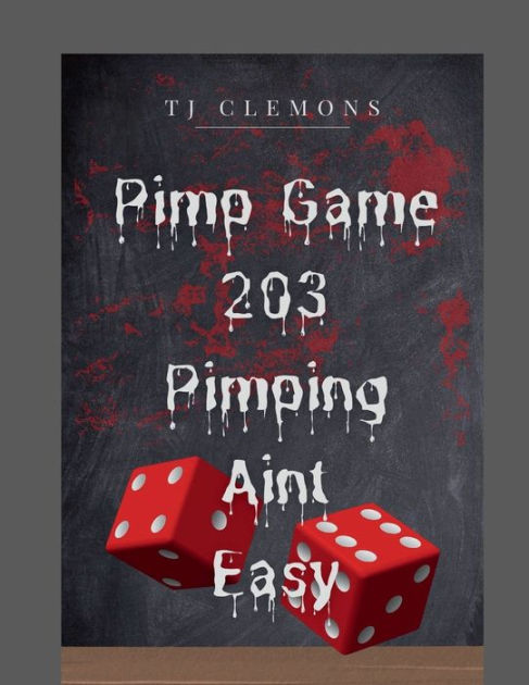 Pimp Game 203 Pimping Ain't Easy by Tj Clemons, Paperback | Barnes & Noble®