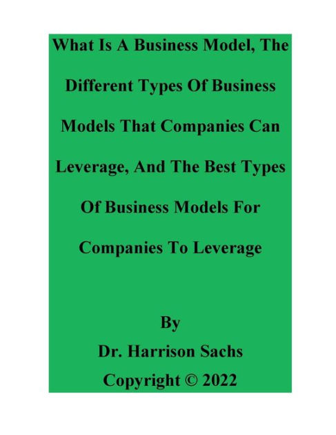The Different Types Of Business Models And The Best Types Of Business ...