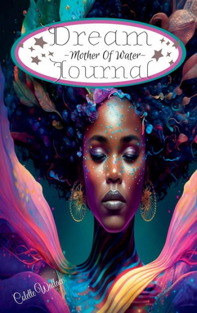 Mother Of Water Dream Journal by Colette Wallace, Hardcover | Barnes ...