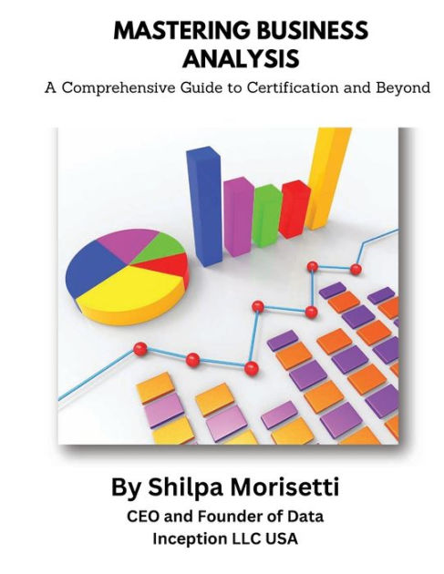 Mastering Business Analysis: A Comprehensive Guide to Certification and ...