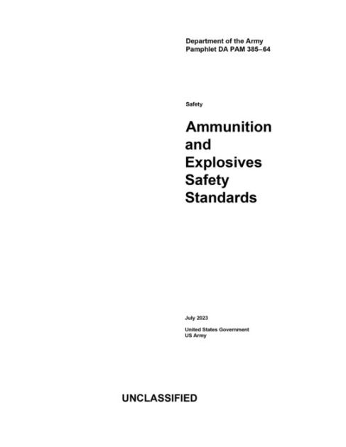 DA PAM 385-64 Ammunition and Explosive Safety Standards July 2023 by ...