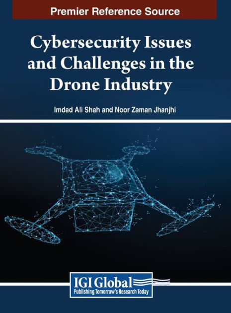 Cybersecurity Issues and Challenges in the Drone Industry by Imdad Ali ...