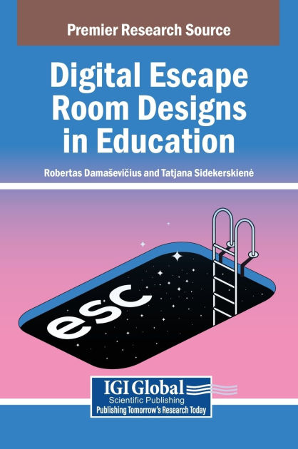 Digital Escape Room Designs in Education by Robertas Damasevičius ...