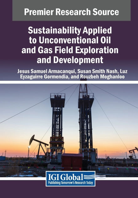 Sustainability Applied to Unconventional Oil and Gas Field Exploration ...