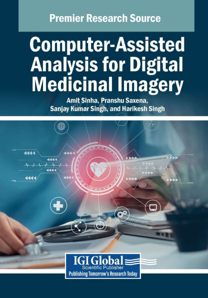 Computer-Assisted Analysis for Digital Medicinal Imagery by Amit Sinha, Paperback | Barnes & Noble®
