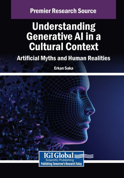 Understanding Generative AI in a Cultural Context: Artificial Myths and ...