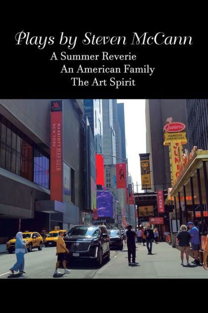 Plays by Steven McCann: A Summer Reverie An American Family The Art ...