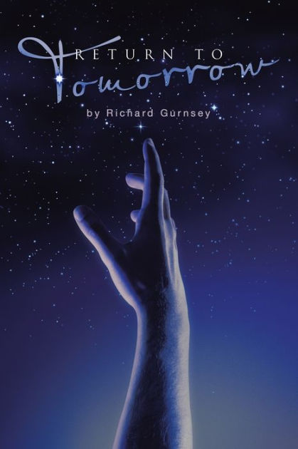 RETURN TO TOMORROW by Richard Gurnsey, Paperback | Barnes & Noble®