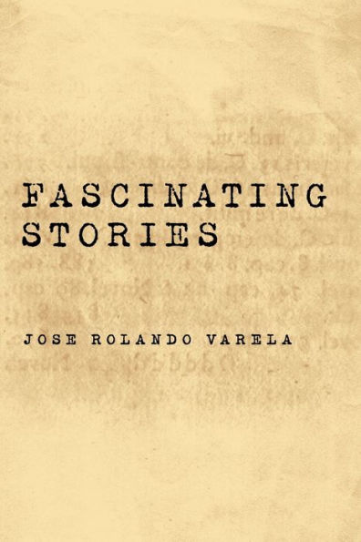 Fascinating Stories by Jose Rolando Varela, Paperback | Barnes & Noble®