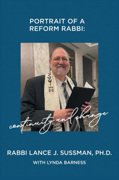Portrait of a Reform Rabbi: Continuity and Change by Rabbi Lance J ...