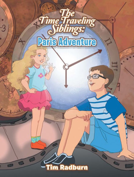 The Time Traveling Siblings: Paris Adventure by Tim Radburn | eBook ...