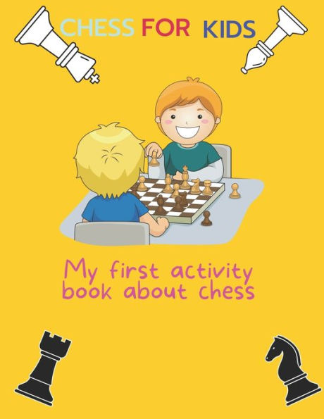 Chess for kids: My first activity book about chess by Magnus Chess ...