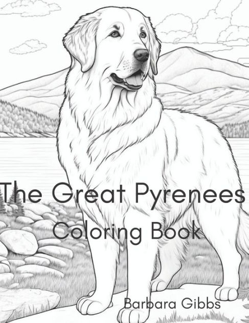 The Great Pyrenees Coloring book by Barbara Gibbs, Paperback | Barnes ...