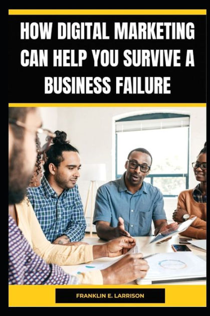 How DIGITAL MARKETING Can Help You Survive a BUSINESS FAILURE by ...