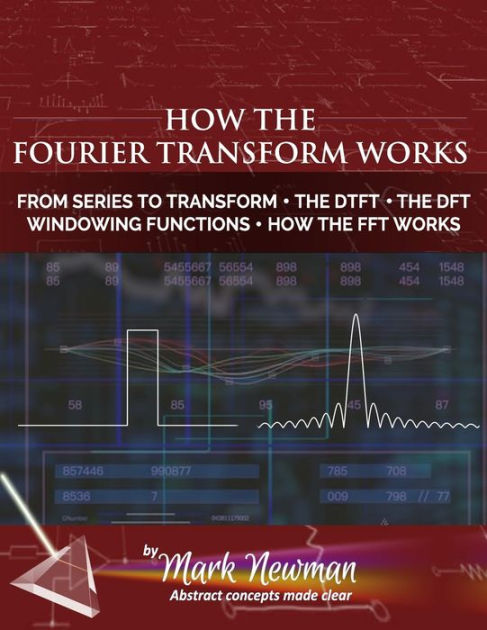 How the Fourier Transform Works by Mark H Newman, Paperback | Barnes ...