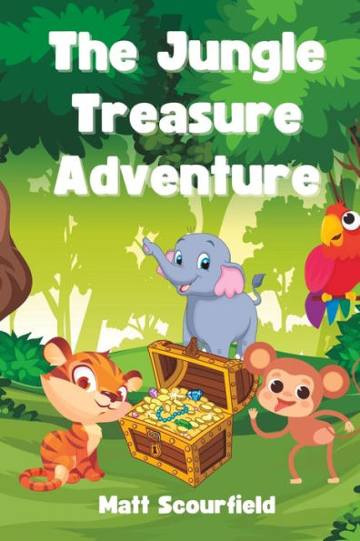 The jungle treasure Adventure by Matt Scourfield, Paperback | Barnes ...