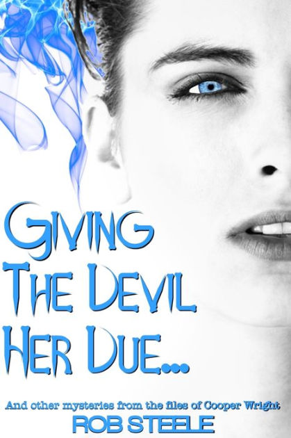 Giving The Devil Her Due: and other mysteries from the files of Cooper ...