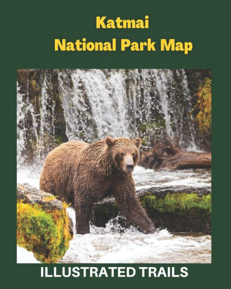 Katmai National Park Map & Illustrated Trails: Guide to Hiking and ...