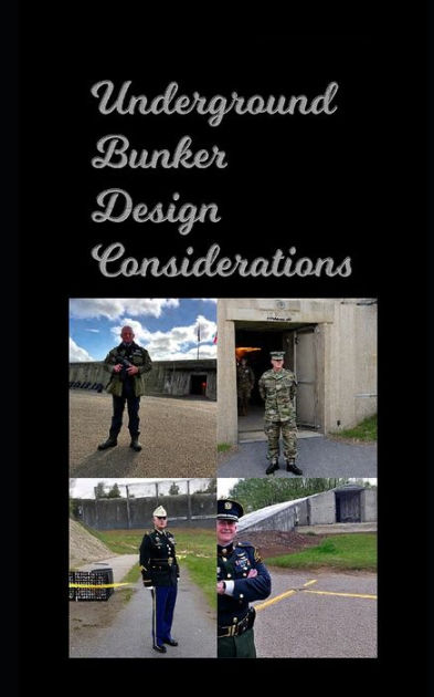 Underground Bunker Design Considerations by Matti Charlton, Billy-Bob ...