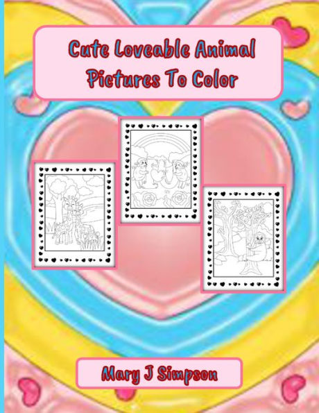 Cute Loveable Animal Pictures To Color: Great coloring for any age ...