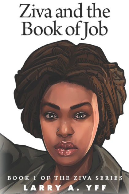 Ziva and the Book of Job by Jonetta R. Yff, John Black, Larry A. Yff ...