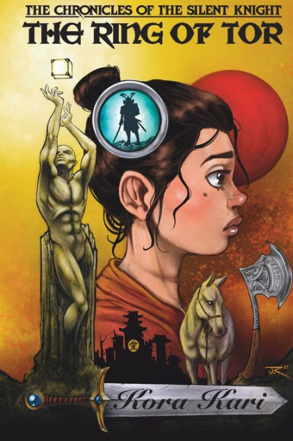 Chronicles of the Silent Knight: The Ring of Tor by Kora Kari, Jake ...