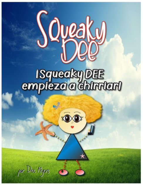 Squeaky Dee: ¡Squeaky DEE empieza a chirriar! by Dee Myers, Paperback ...