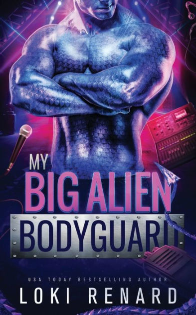 My Big Alien Bodyguard: A Dark Sci Fi Romance by Loki Renard, Paperback ...