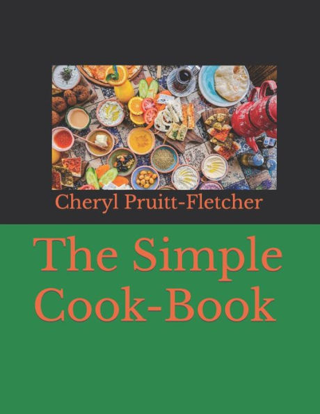 The Simple Cook-Book by Cheryl A Pruitt-Fletcher, Paperback | Barnes ...