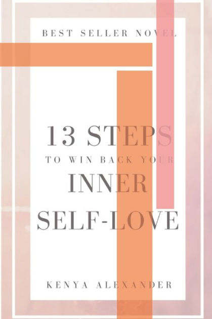 13 Steps To Find Inner Self-Love by Kenya L Alexander, Paperback ...