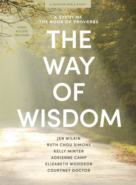 The Way of Wisdom - Bible Study Book with Video Access: A Study of the ...