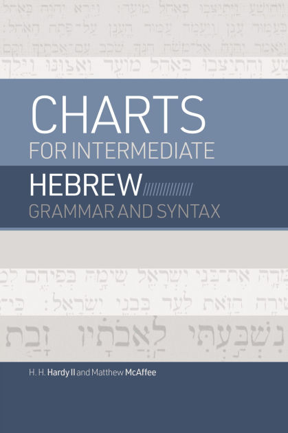 Charts for Intermediate Hebrew Grammar and Syntax: A Quick Reference ...