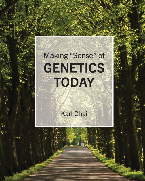Making "Sense" of Genetics Today by Karl Chai, Paperback | Barnes & Noble®