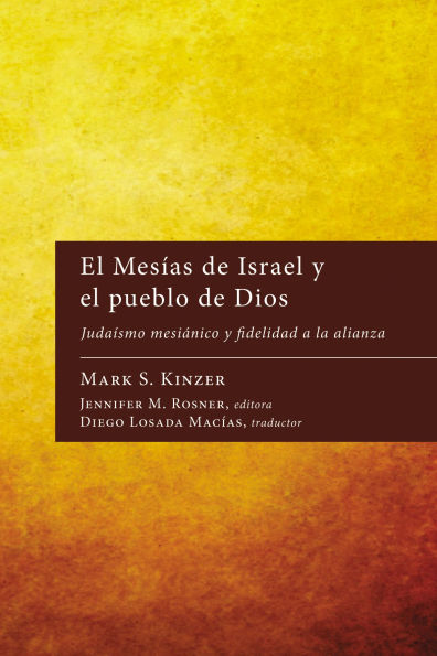 El Mesías de Israel y el pueblo de Dios: Judaísmo mesiánico y fidelidad ...