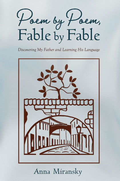 Poem by Poem, Fable by Fable: Discovering My Father and Learning His ...