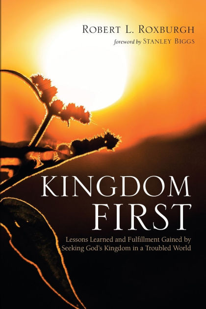 Kingdom First by Robert Roxburgh, Paperback | Barnes & Noble®