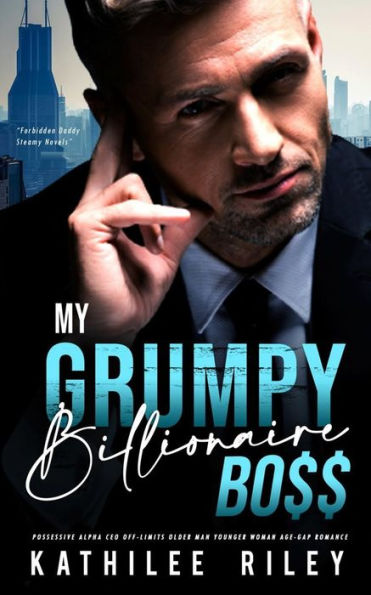 My Grumpy Billionaire Boss: Possessive Alpha CEO: Off-Limits Older Man ...
