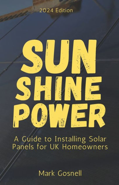 Sunshine Power: A Comprehensive Guide to Installing Solar Panels for UK ...