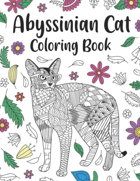 Abyssinian Cat Coloring Book: Adult Coloring Books for Cats Lover ...