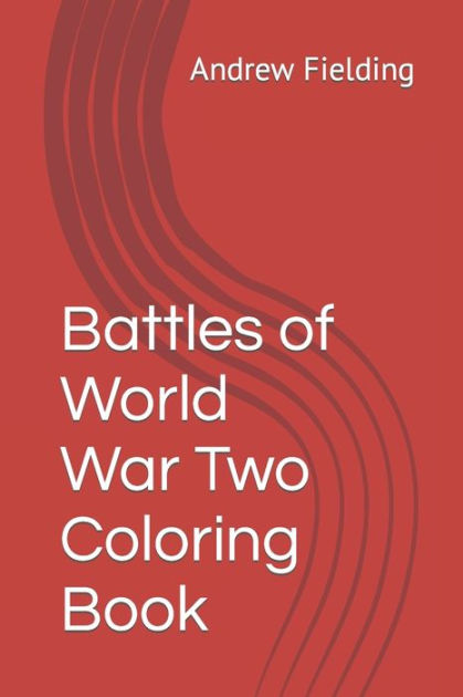 Battles of World War Two Coloring Book by Andrew Fielding, Paperback ...