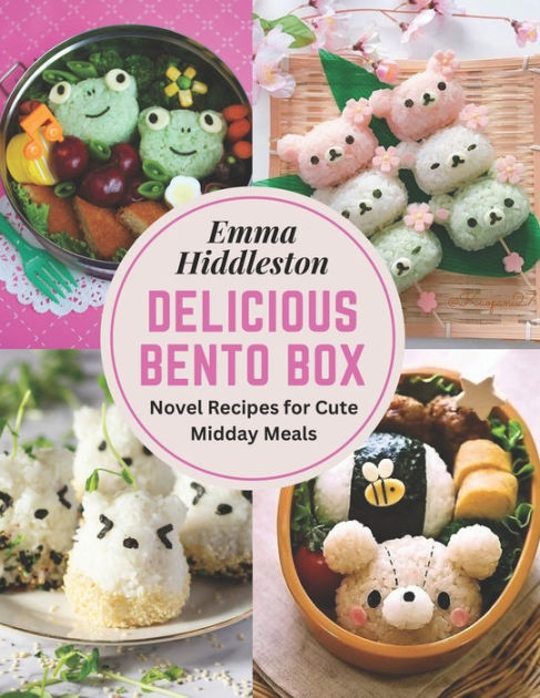 Delicious Bento Box: Novel Recipes for Cute Midday Meals by Emma ...