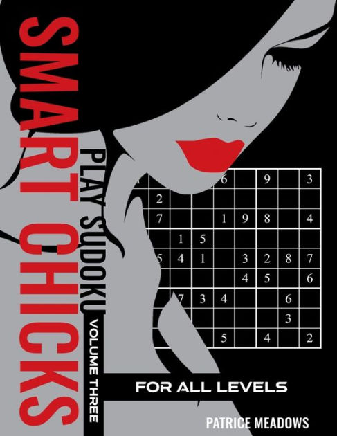 Smart Chicks Play Sudoku: Volume Three by Patrice Meadows, Paperback ...