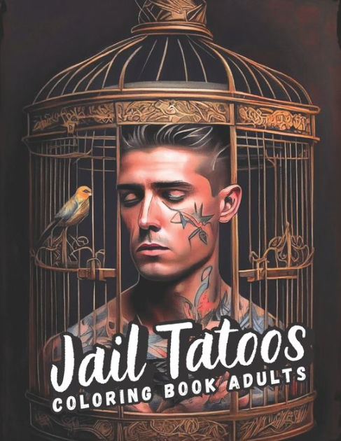 A Tattoo Coloring Book for Inmates: Art Behind Bars For Adults by Jahil ...