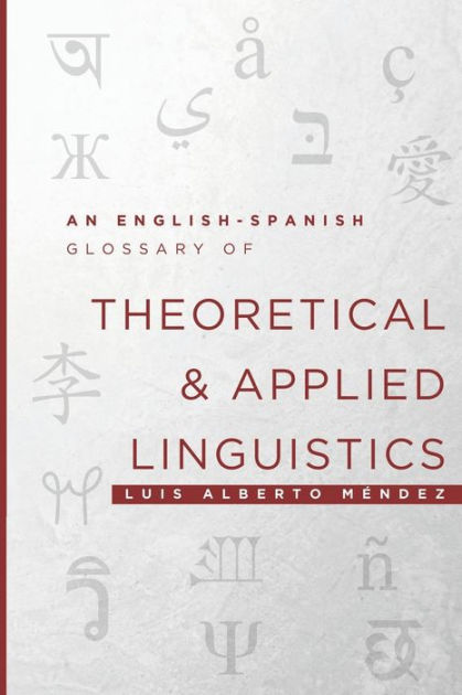 An English-Spanish Glossary of Theoretical and Applied Linguistics by ...
